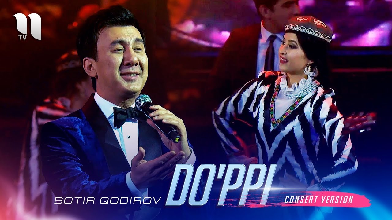 Botir Qodirov — Do’ppi (konsert version 2019) — скачать видео бесплатно ...