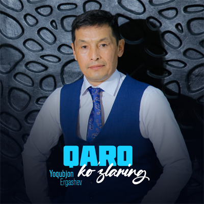 Yoqubjon Ergashev — Qaro ko’zlaring — скачать mp3 бесплатно и слушать ...