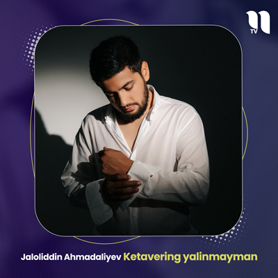 Jaloliddin Ahmadaliyev — Ketavering yalinmayman — скачать mp3 бесплатно ...