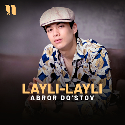 Abror Do’stov — Layli-layli — скачать mp3 бесплатно и слушать онлайн на сайте NevoMusic