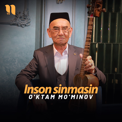 O’ktam Mo’minov — Inson sinmasin — скачать mp3 бесплатно и слушать ...